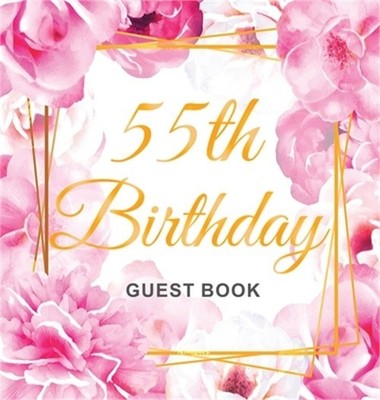 55th Birthday Guest Book: Gold Frame and Letters Pink Roses Floral ...