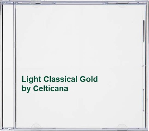 Light Classical Gold - Celticana CD 1YVG The Cheap Fast Free Post | eBay