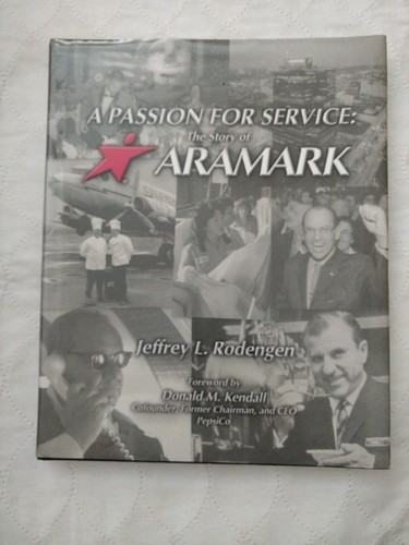 A PASSION FOR SERVICE THE STORY OF ARAMARK HARDCOVER BOOK 2007 JEFFREY ...