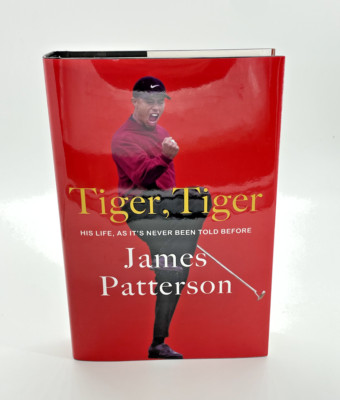 Tiger, Tiger : His Life, As Never Been Told Before by James Patterson ...