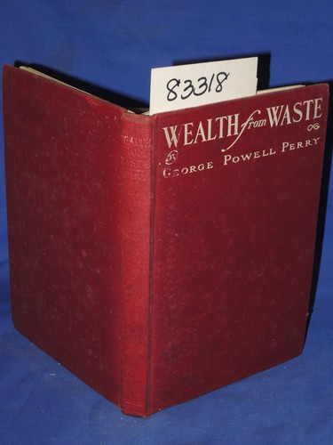 Perry, George Powell Wealth From Waste or Gathering ... | eBay
