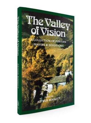 The Valley of Vision: A Collection of Puritan Paperback –1975 by Arthur ...