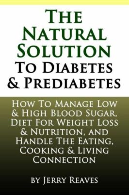 The Natural Solution To Diabetes And Prediabetes: How To Manage Low ...