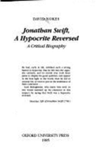 Jonathan Swift, a Hypocrite Reversed: A Critical Biography by David ...