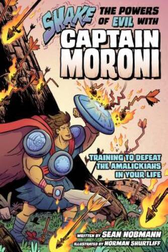 Shake the Powers of Evil With Captain Moroni: Training to Defeat the ...
