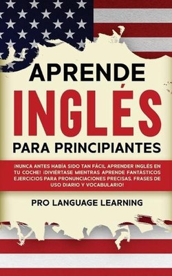 Aprende Ingls Para Principiantes: ?Nunca Antes Hab?a Sido Tan F?cil ...
