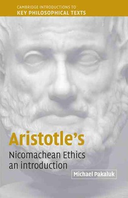 Aristotle's Nicomachean Ethics: An Introduction by Michael Pakaluk ...