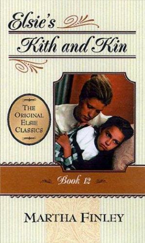 Elsie's Kith and Kin [Elsie Books] - Finley, Martha - Very Good ...