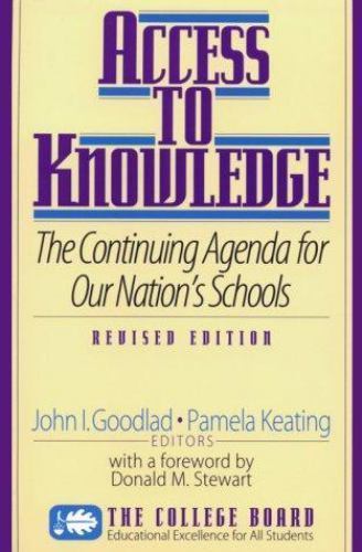 Access to Knowledge : The Continuing Agenda for Our Nation's Schools by ...
