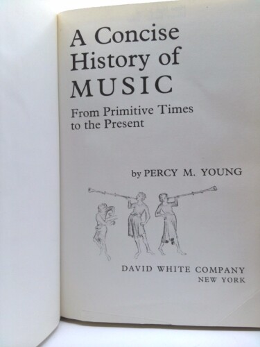 A Concise History of Music by Percy M. Young by Percy M. Young by Percy M.... | eBay