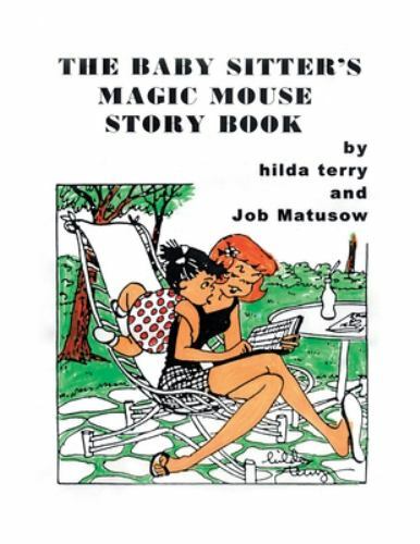 The Baby Sitter's Magic Mouse Story Book: Remembering Job Matusow ...