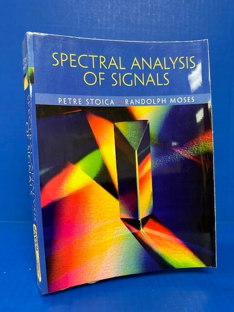 SPECTRAL ANALYSIS OF SIGNALS BY RANDOLPH MOSES AND PETRE STOICA (2005 ...