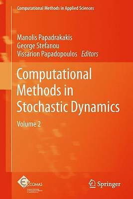 Computational Methods in Stochastic Dynamics: Volume 2 by George ...