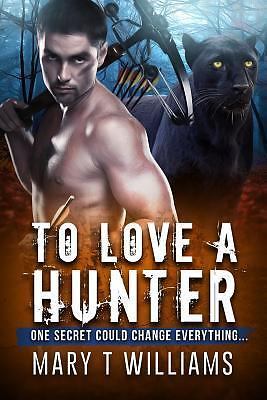To Love a Hunter : A BWWM Shifter Romance by Mary Williams (2015, Trade ...