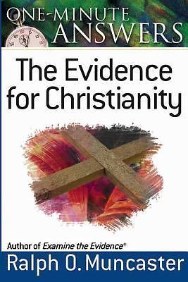 One-Minute Answers--the Evidence for Christianity by Ralph O. Muncaster ...
