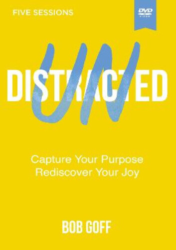 Undistracted Video Study: Capture Your Purpose. Rediscover Your Joy. by ...