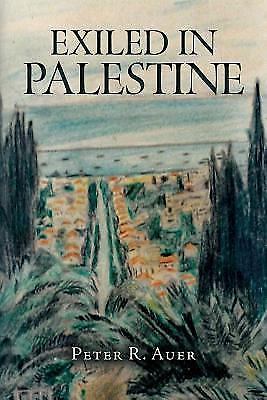 Exiled in Palestine by Peter Auer (2016, Trade Paperback) for sale ...