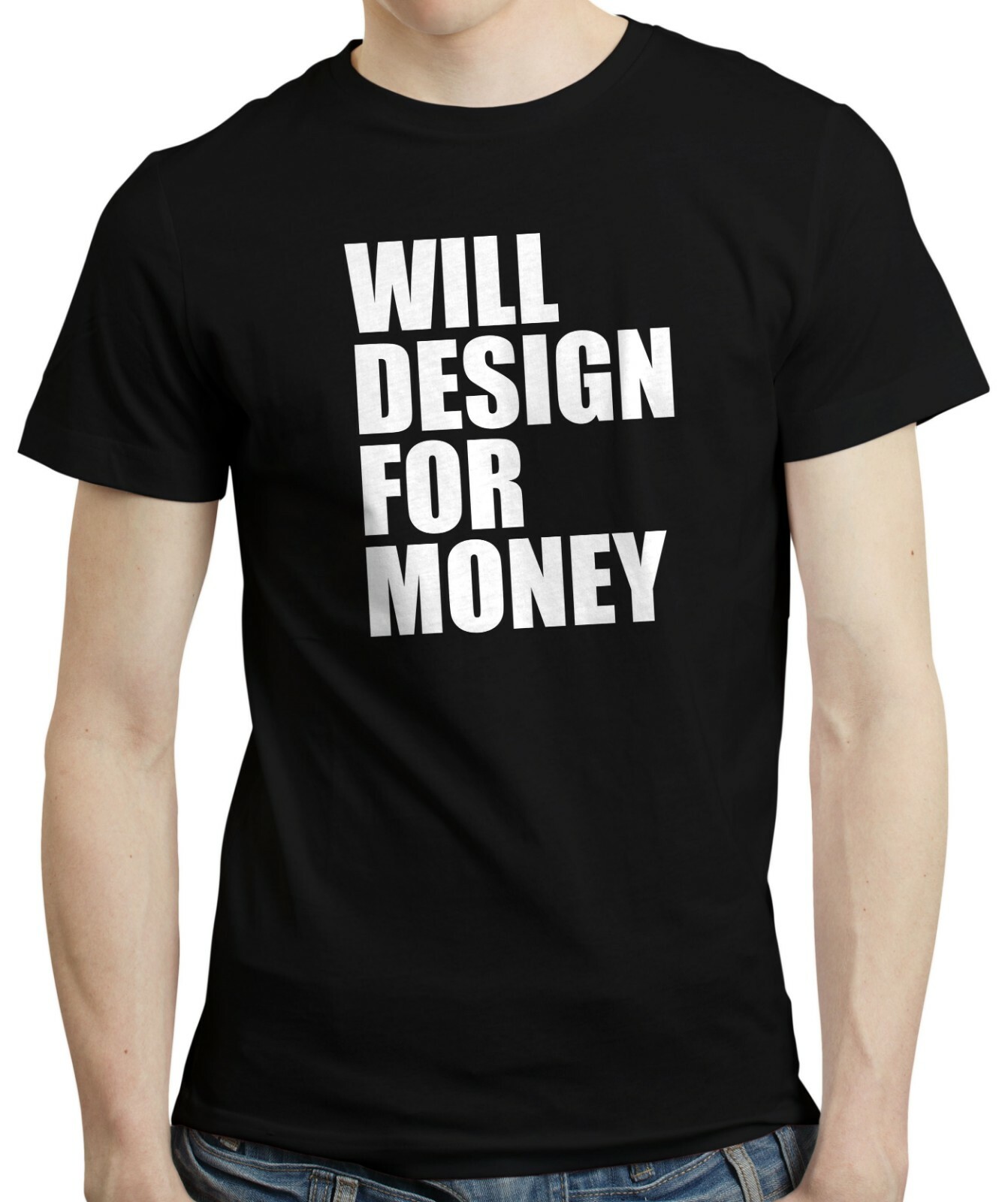 Will Design For Money - Graphic Designer T-shirt Tshirt Student Artist ...