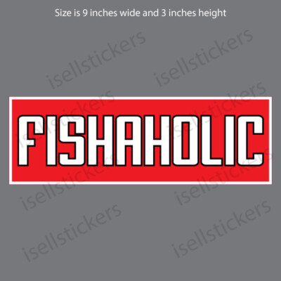 G-9008 Fishaholic Fishing Fish Boat Bumper Sticker Vinyl Window Decal ...