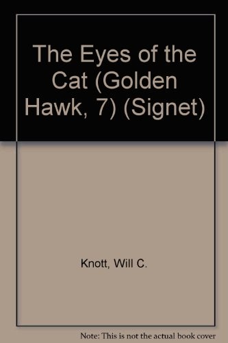 THE EYES OF THE CAT (GOLDEN HAWK) By Will C. Knott *Excellent Condition ...