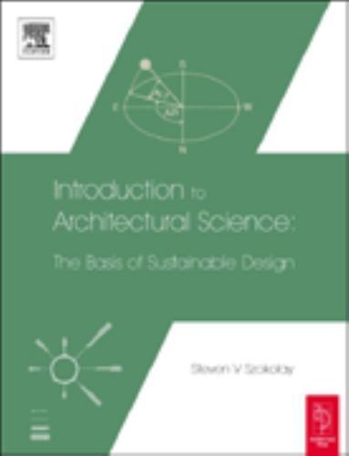Introduction to Architectural Science : The Basis of Sustainable Design ...