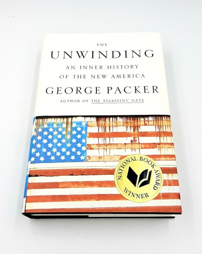 The Unwinding: An Inner History of the New America Hardcover Book by ...