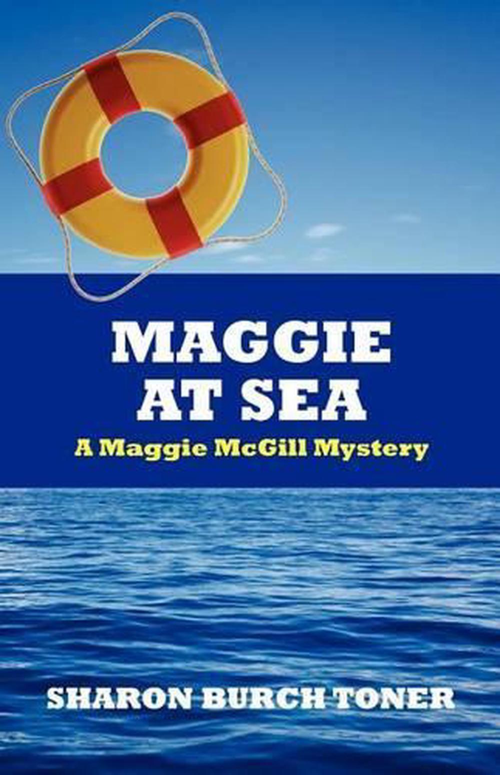 Maggie At Sea: A Maggie McGill Mystery by Sharon Burch Toner (English ...