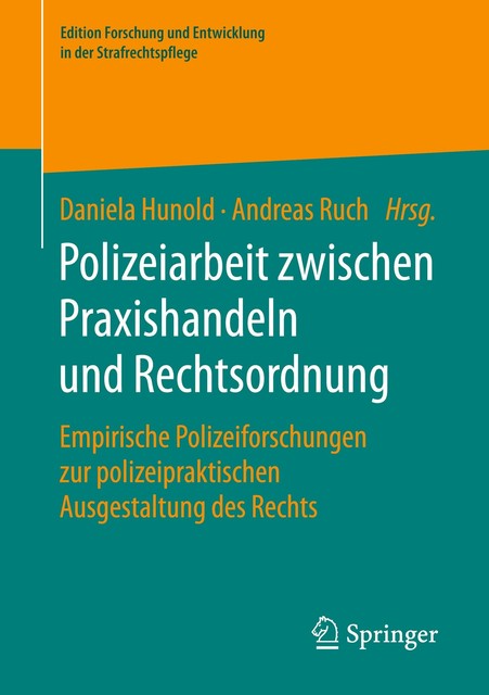 Polizeiarbeit zwischen Praxishandeln und Rechtsordnung von Daniela ...