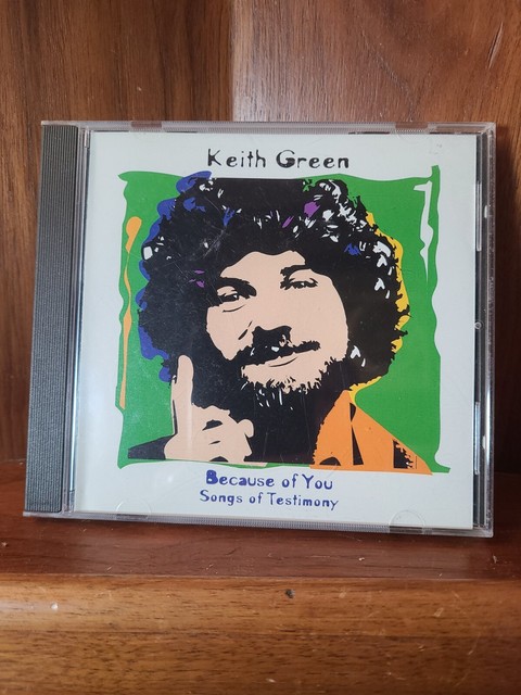Keith Green Because of You Songs of Testimony Gospel Music CD 3k for ...