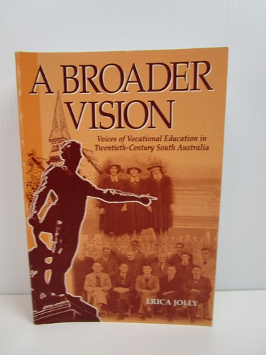 A Broader Vision, Voices Vocational Education in 20th Century, South ...