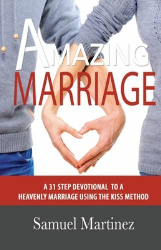 Amazing Marriage: A 31 Step Devotional To A Heavenly Marriage Using The ...