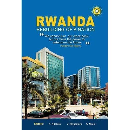 Rwanda: Rebuilding of a Nation by A Ndahiro, J Rwagatare (Paperback ...