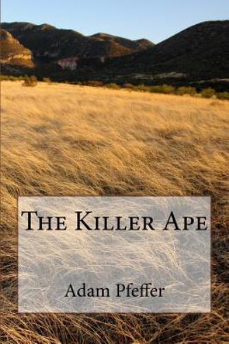 Killer Ape by Adam Pfeffer (2015, Trade Paperback) for sale online | eBay
