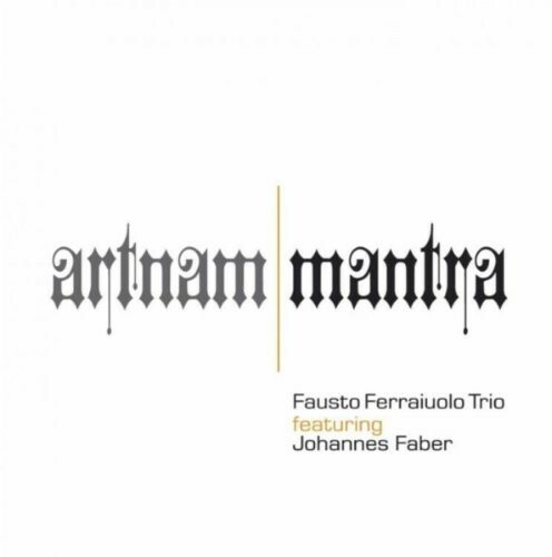 JOHANNES FABER/FAUSTO FERRAIUOLO - ARTNAM/MANTRA NEW CD 8031510000879| eBay