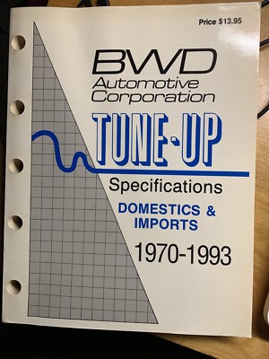Bwd Automotive Corp Tune Up Specifications Domestic & Imports 1970-1993 ...