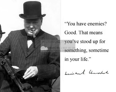 SIR WINSTON CHURCHILL "YOU HAVE ENEMIES? GOOD." QUOTE TOMMY GUN 8X10 ...