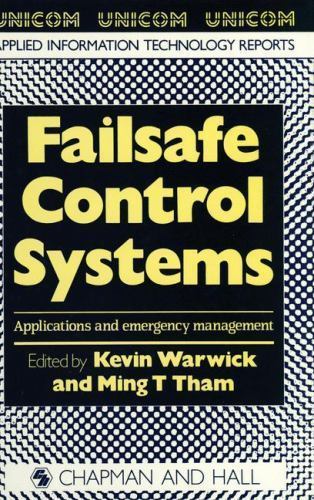 Failsafe Control Systems : Applications and Emergency Management by M. T. Tham (2011, Trade ...