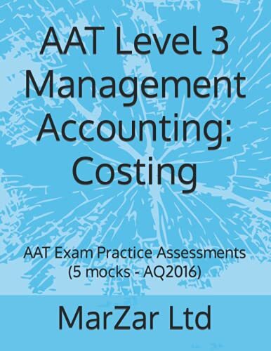 AAT Level 3 Management Accounting Costing AAT Exam Practice Assessments ...
