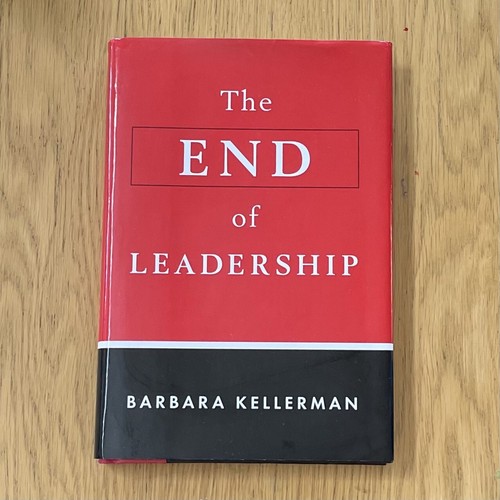 The End Of Leadership | Barbara Kellerman | HC DJ 2012 Harper Business | 1st Ed | eBay
