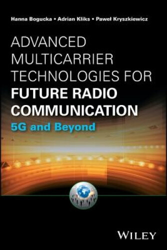 Advanced Multicarrier Technologies for Future Radio Communication: 5g ...