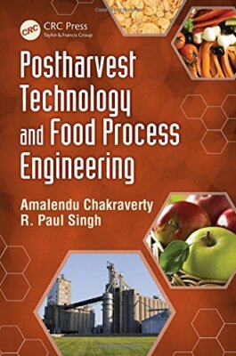 Postharvest Technology and Food Process Engineering by Chakraverty ...