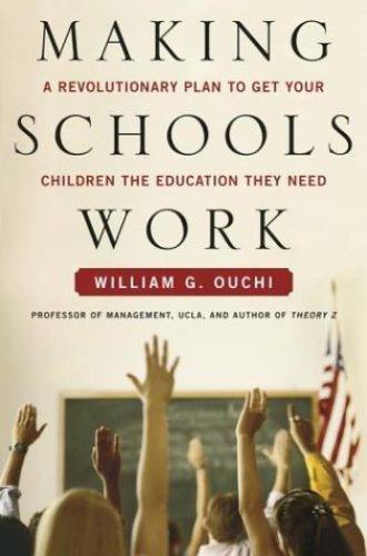 Making Schools Work: A Revolutionary Plan to Get Your Children the ...