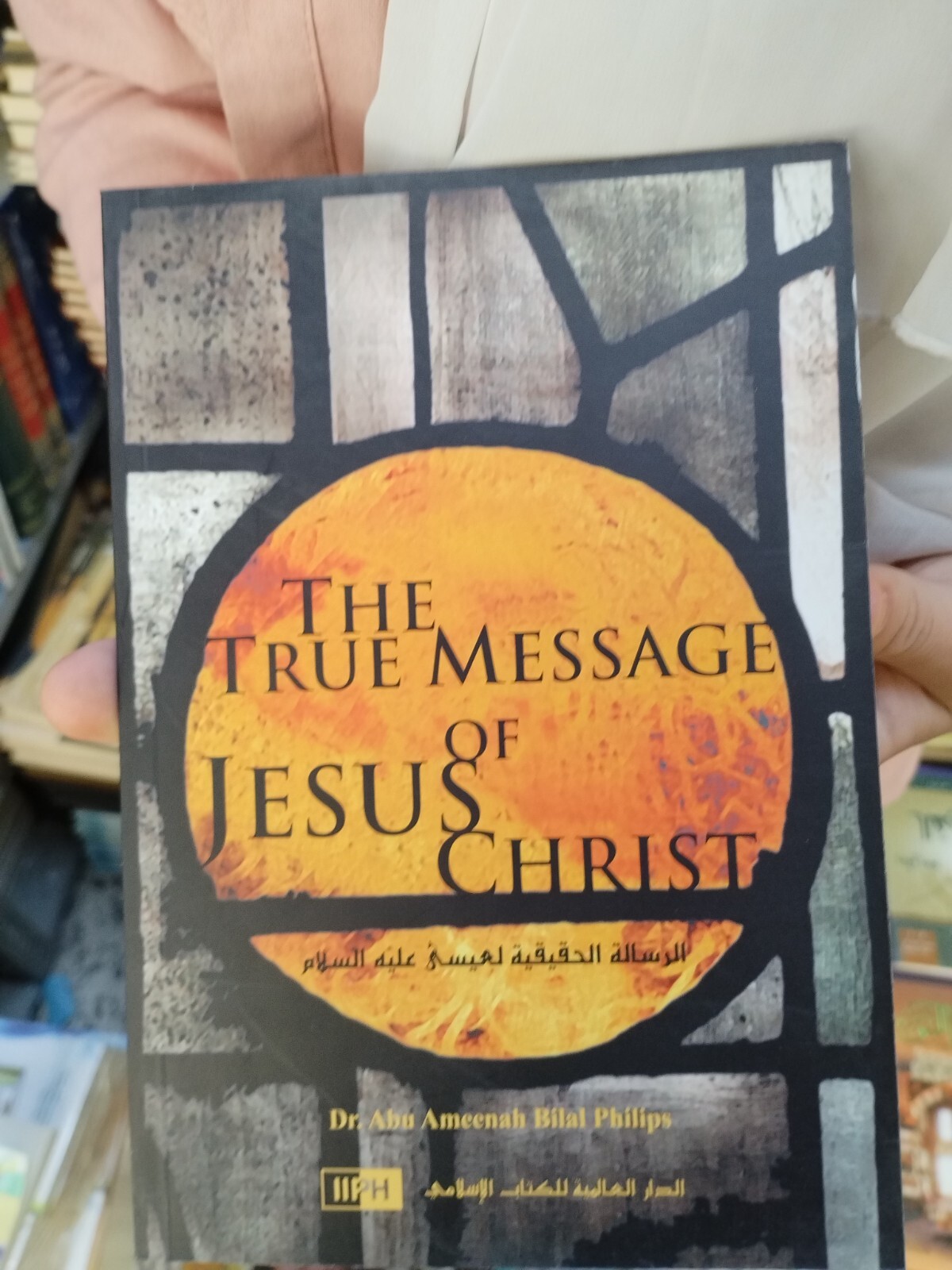 Book The True Message of Jesus CHrist Dr.Abn Ameenah Bilal Philips ...