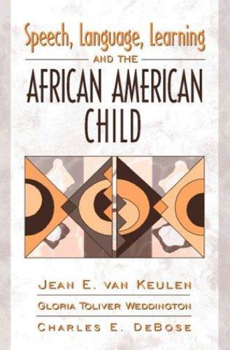Speech, Language, Learning and the African American Child by Charles E ...