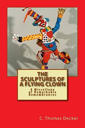 The Sculptures of a Flying Clown: A Miscellany of Remarkable ...