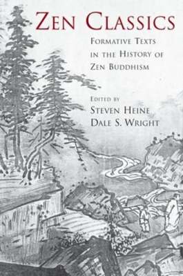 Zen Classics: Formative Texts in the History of Zen Buddhism by Steven ...