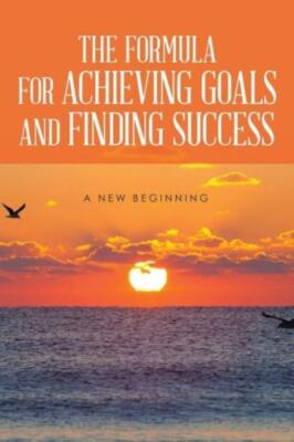 The Formula For Achieving Goals And Finding Success 9781503572072| eBay