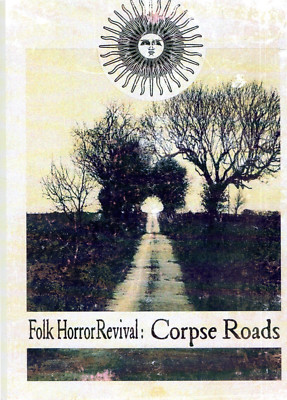 Folk Horror Revival : Corpse Roads : 2016 1st edition : Wyrd Harvest ...