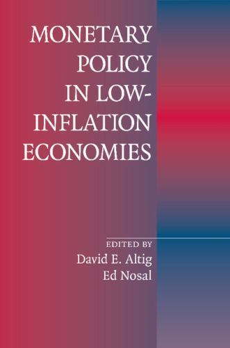 Monetary Policy in Low-Inflation Economies by Ed Nosal (2015, Trade ...