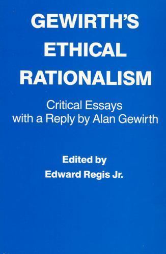 Gewirth's Ethical Rationalism : Critical Essays with a Reply by Alan ...